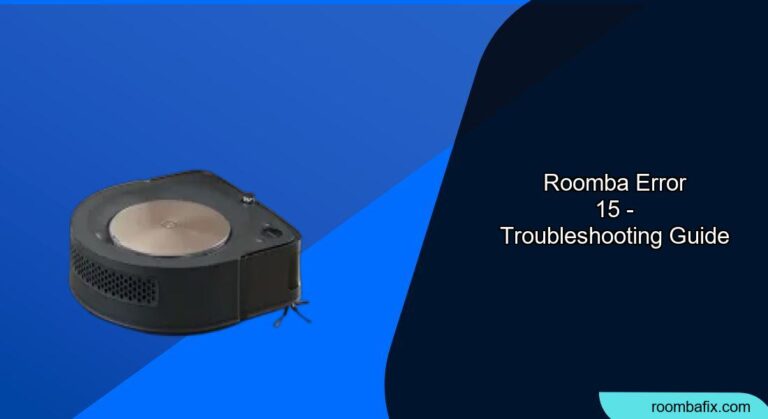 Roomba Error 15: Troubleshooting and Solutions for a Seamless Cleaning Experience
