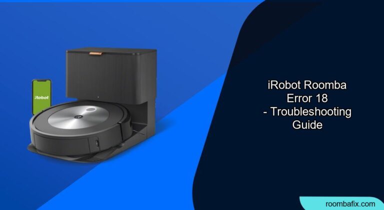 Troubleshooting Roomba Error 18: A Comprehensive Guide - Roomba Fix