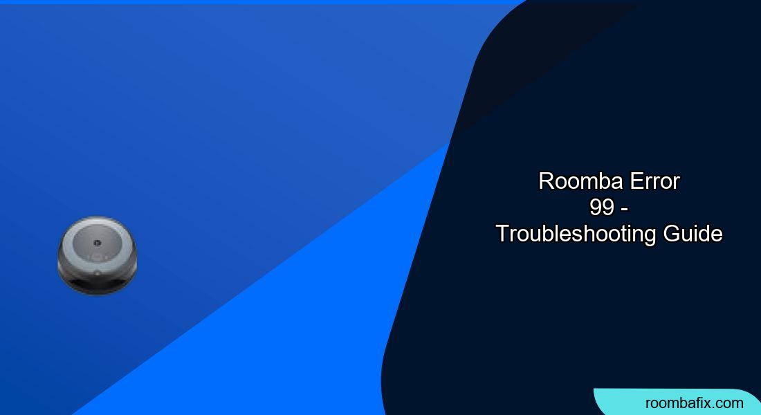 Troubleshooting Roomba Error 99