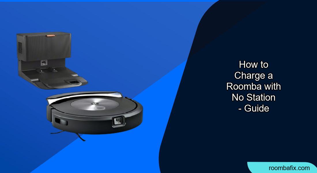 Charging Roomba Without a Station: A Comprehensive Guide