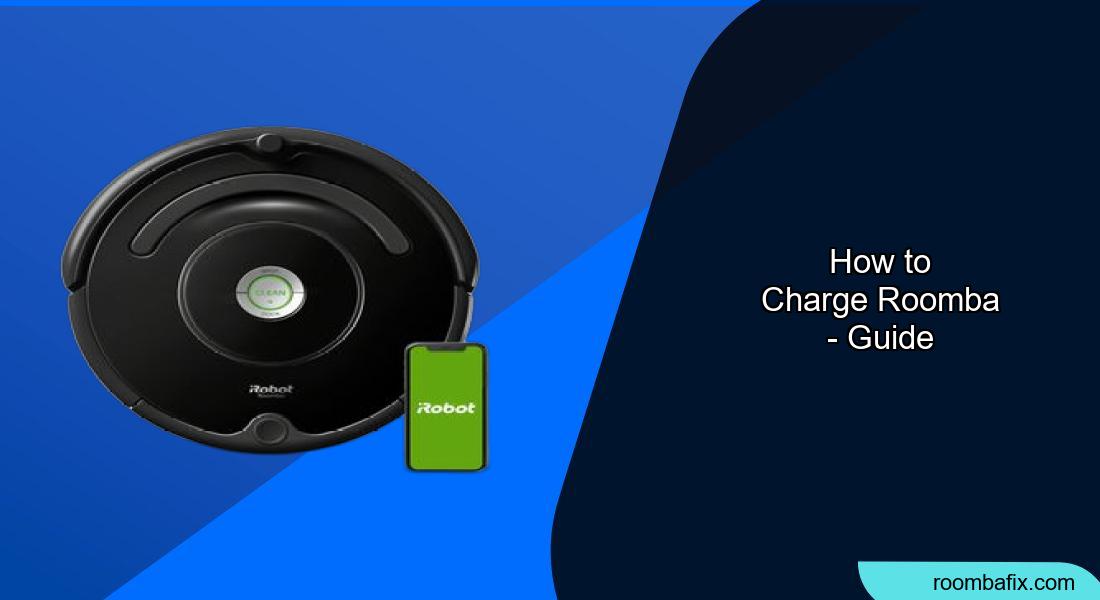 How to Charge Your Roomba: A Comprehensive Guide