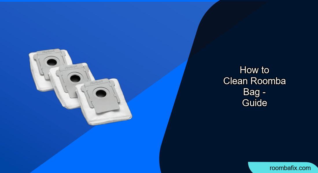 How to Clean Your Roomba Bag: A Comprehensive Guide