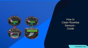 How to Clean Roomba Sensors