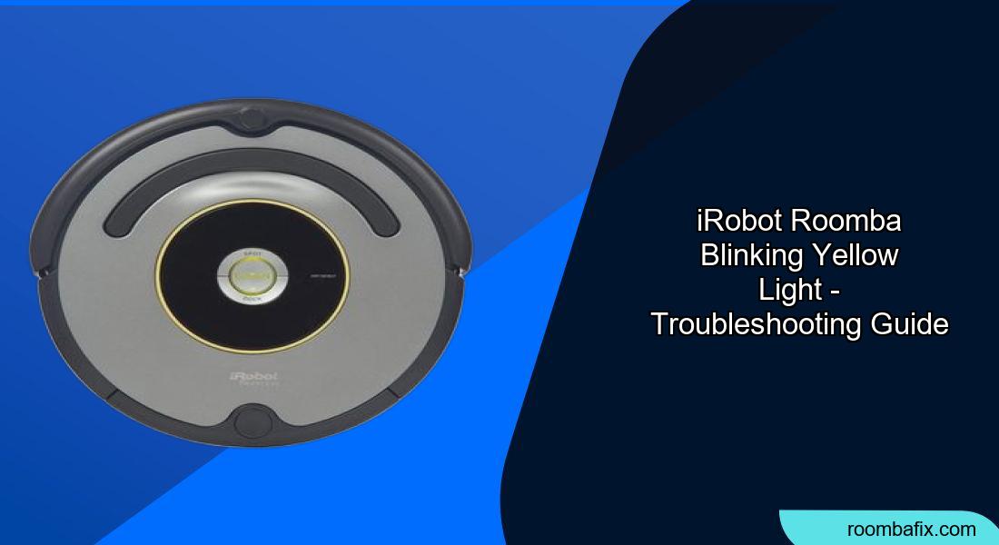 iRobot Roomba Blinking Yellow Light - Roomba Fix