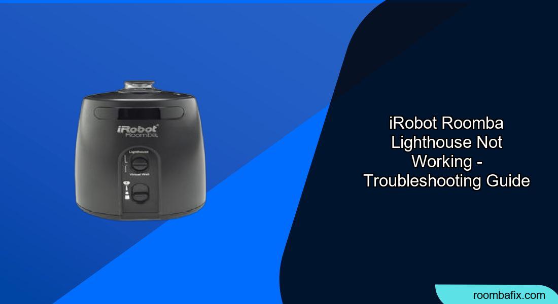 iRobot Roomba Lighthouse Not Working