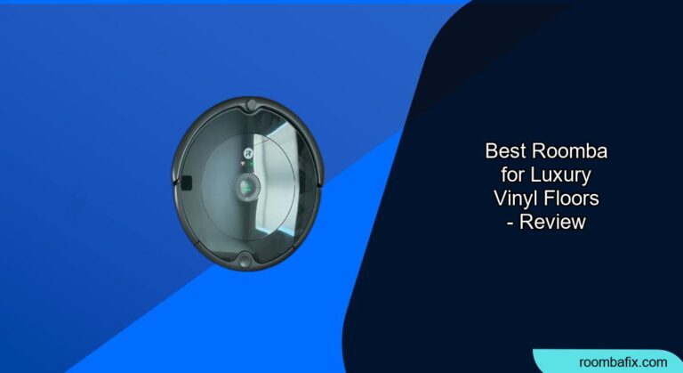 The 3 Best Roomba Vacuum Cleaners for Luxury Vinyl Floors of 2025 ...