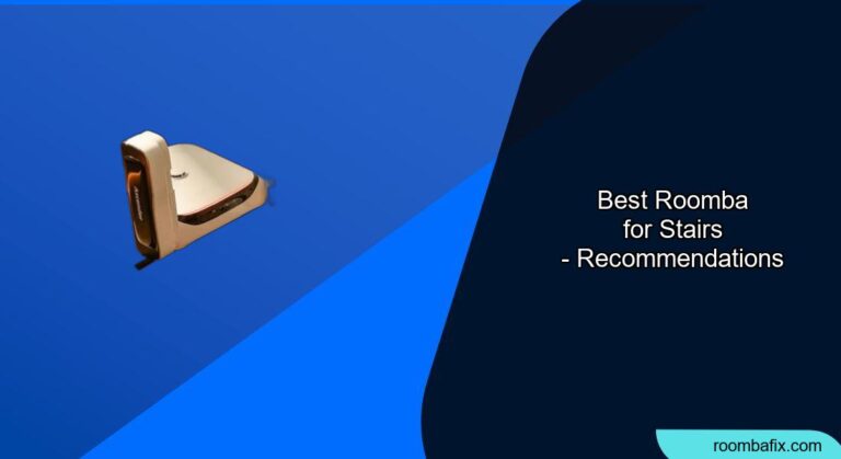 The 6 Best Roomba Vacuum Cleaners For Stairs of 2026
