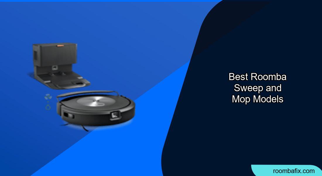 4 Best Roomba Sweep and Mop Models for 2025 - Roomba Fix
